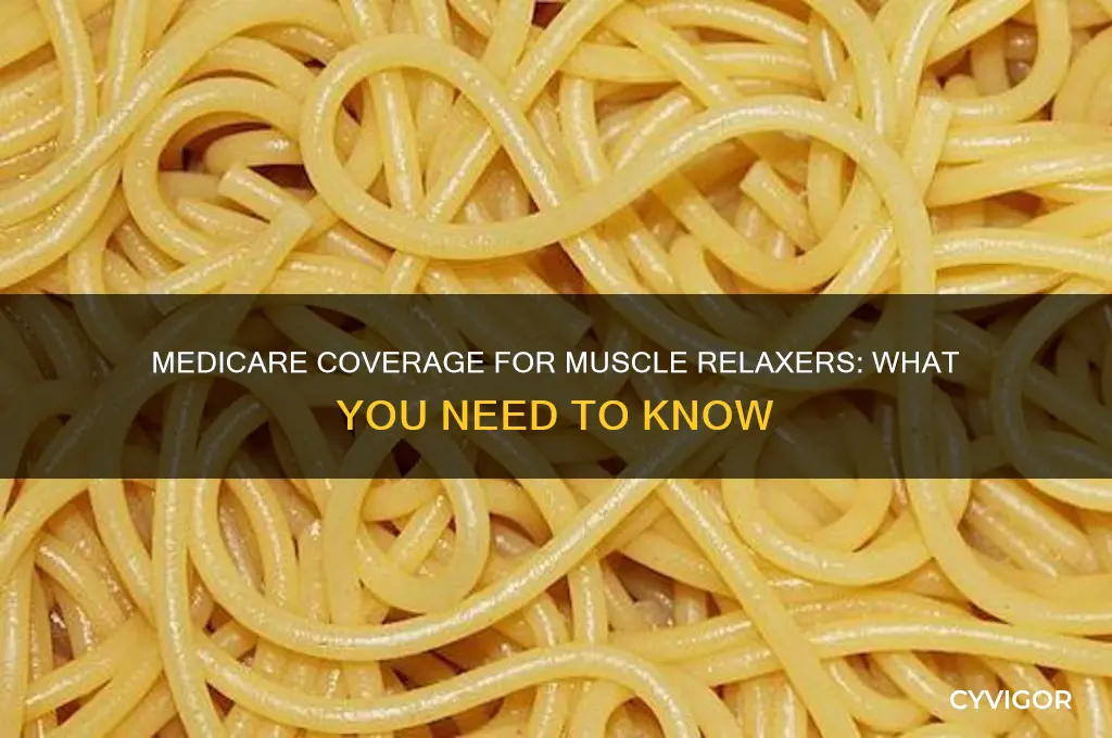 Medicare Coverage For Muscle Relaxers: What You Need To Know | CyVigor