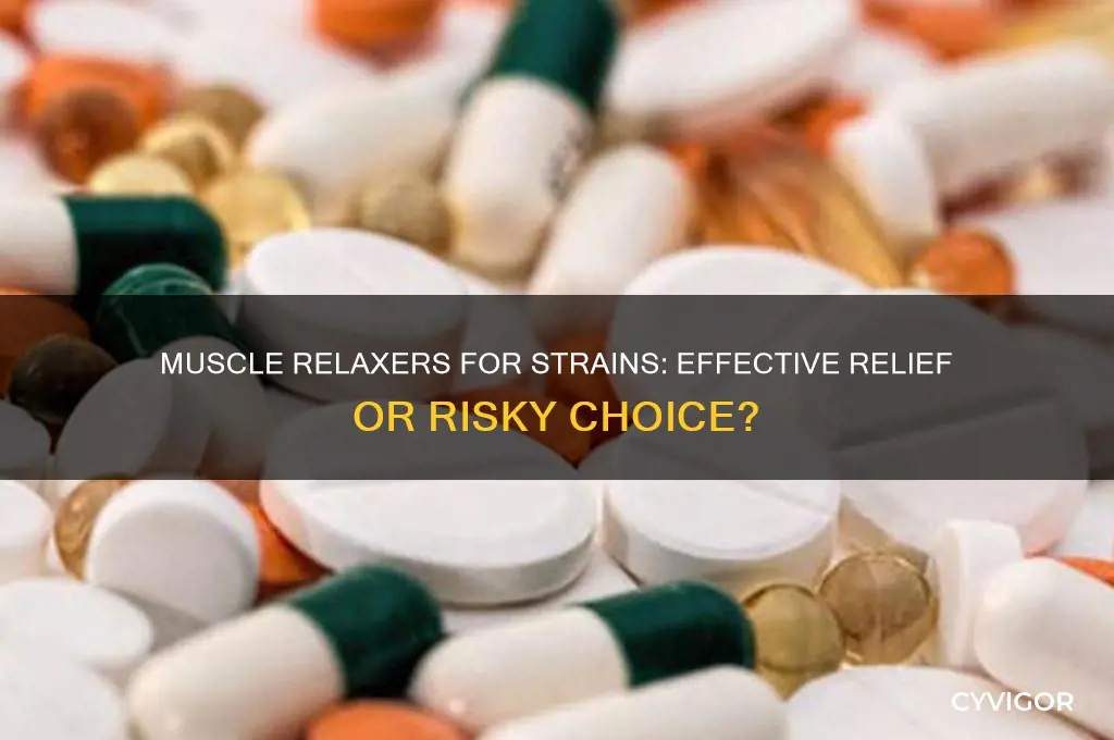 Muscle Relaxers For Strains: Effective Relief Or Risky Choice? | CyVigor