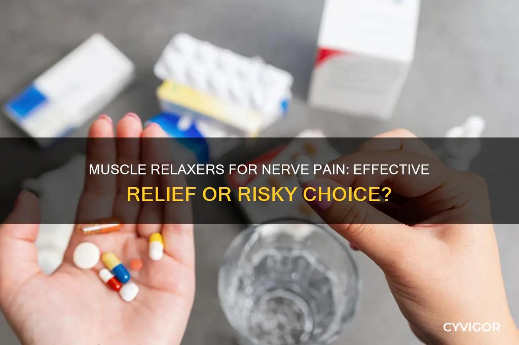 Muscle Relaxers For Nerve Pain: Effective Relief Or Risky Choice? | CyVigor