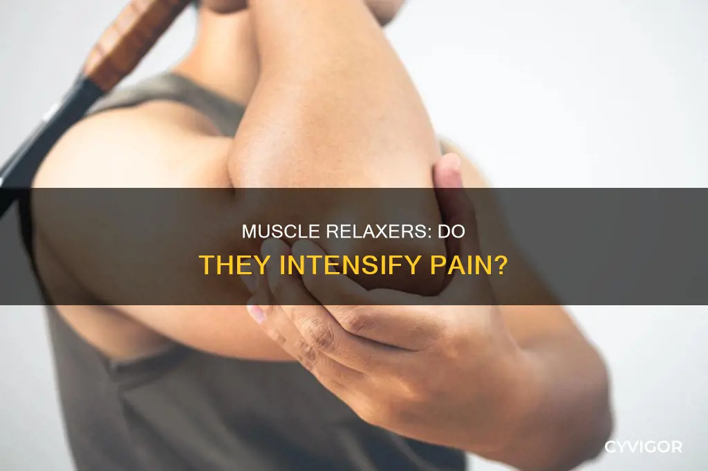 Muscle Relaxers: Do They Intensify Pain? | CyVigor