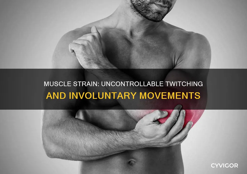 Muscle Strain: Uncontrollable Twitching And Involuntary Movements | CyVigor
