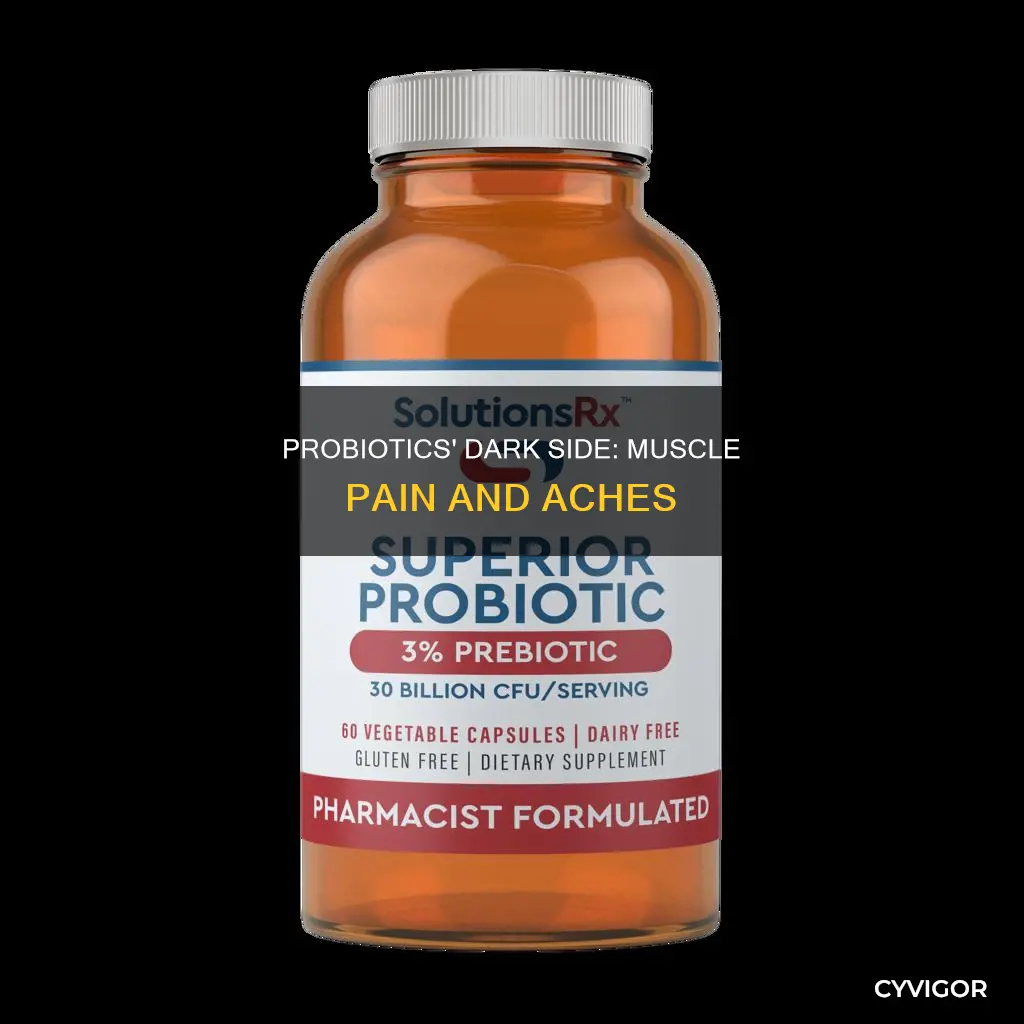 Probiotics' Dark Side: Muscle Pain And Aches | CyVigor