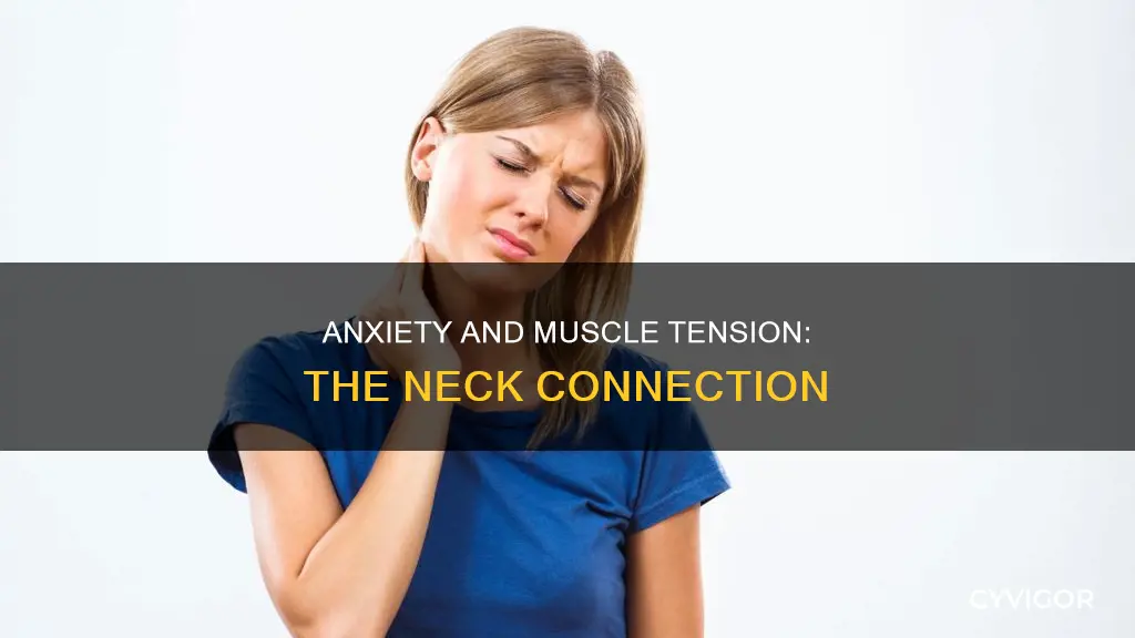 Anxiety And Muscle Tension: The Neck Connection | CyVigor