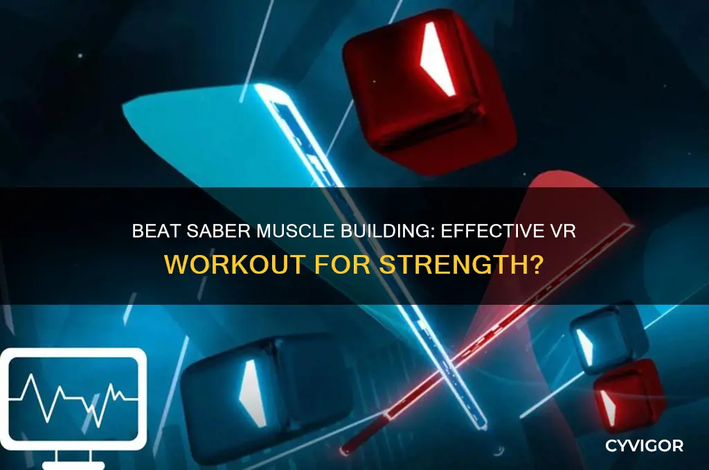 Beat Saber Muscle Building: Effective Vr Workout For Strength? | CyVigor