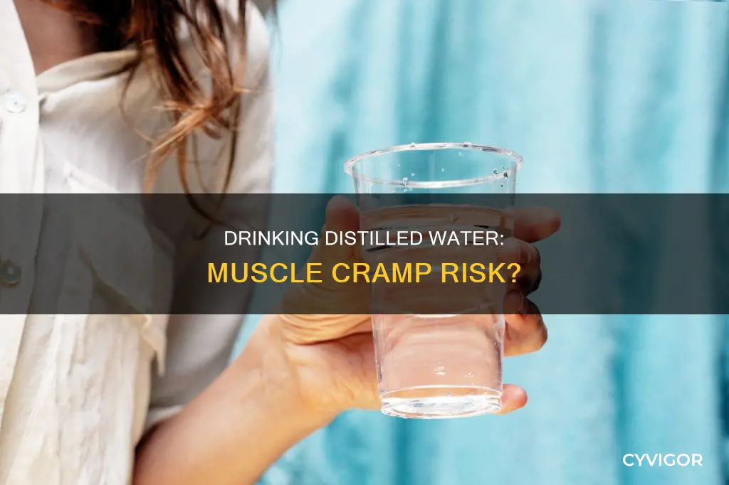 Drinking Distilled Water: Muscle Cramp Risk? | CyVigor