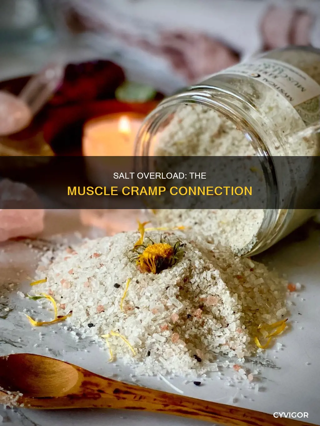 Salt Overload: The Muscle Cramp Connection | CyVigor