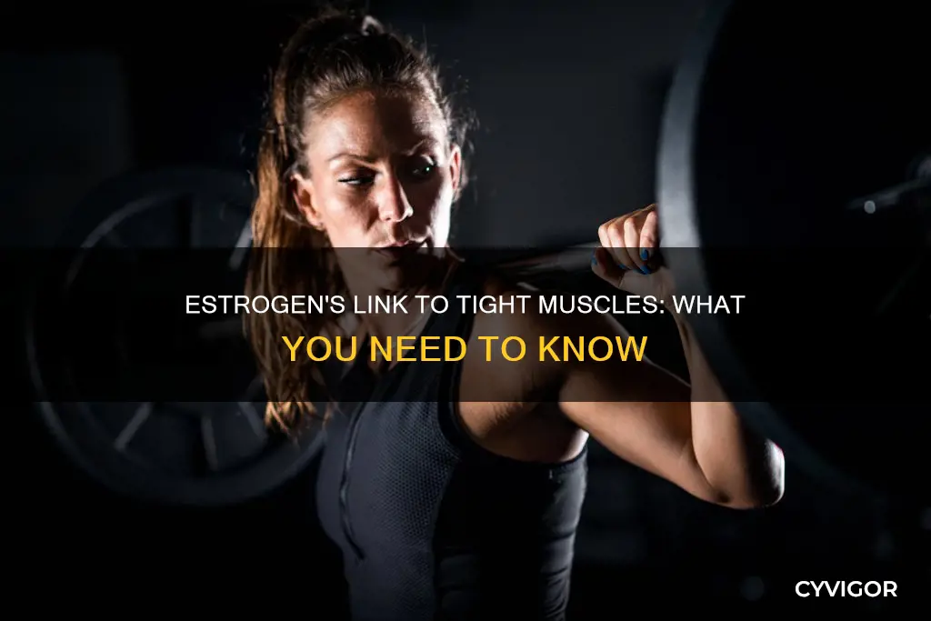 Estrogen's Link To Tight Muscles: What You Need To Know | CyVigor