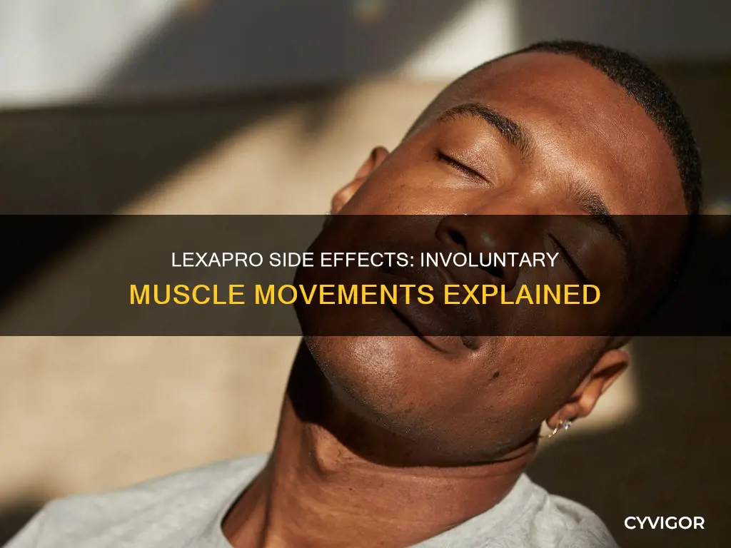 Lexapro Side Effects: Involuntary Muscle Movements Explained | CyVigor