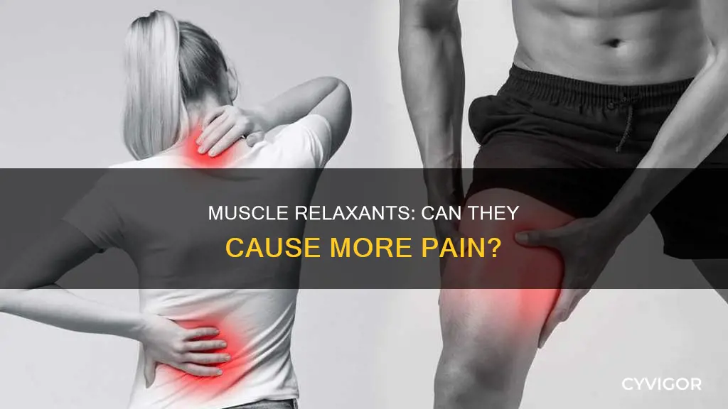 Muscle Relaxants: Can They Cause More Pain? | CyVigor