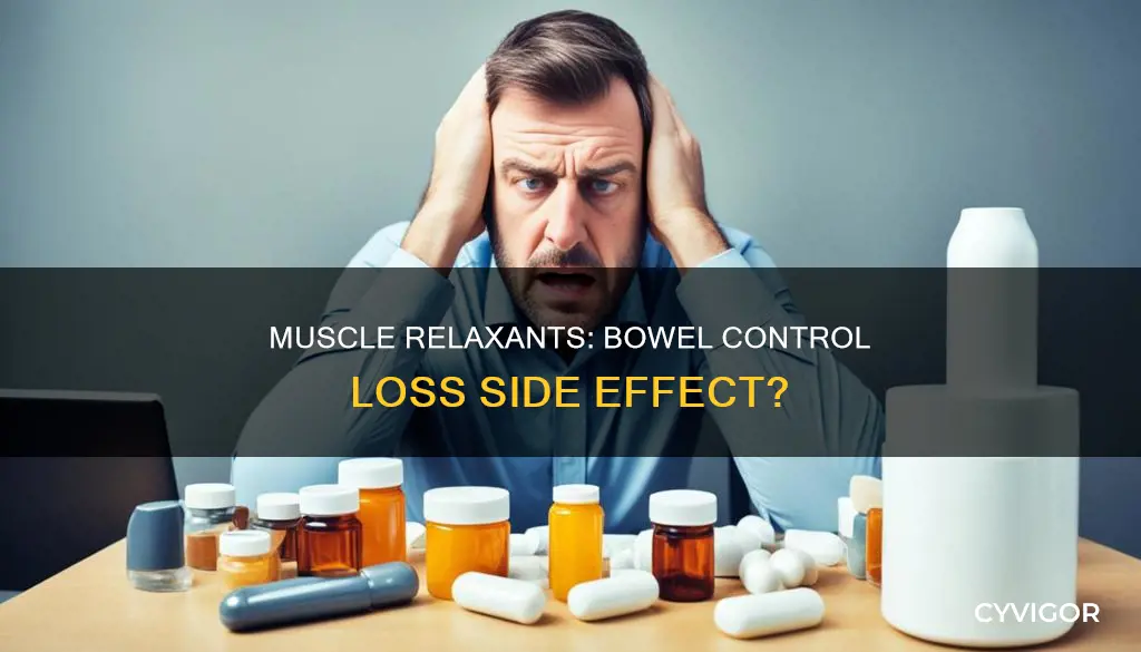 Muscle Relaxants: Bowel Control Loss Side Effect? | CyVigor