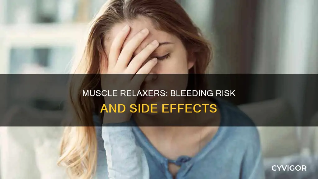 Muscle Relaxers: Bleeding Risk And Side Effects | CyVigor