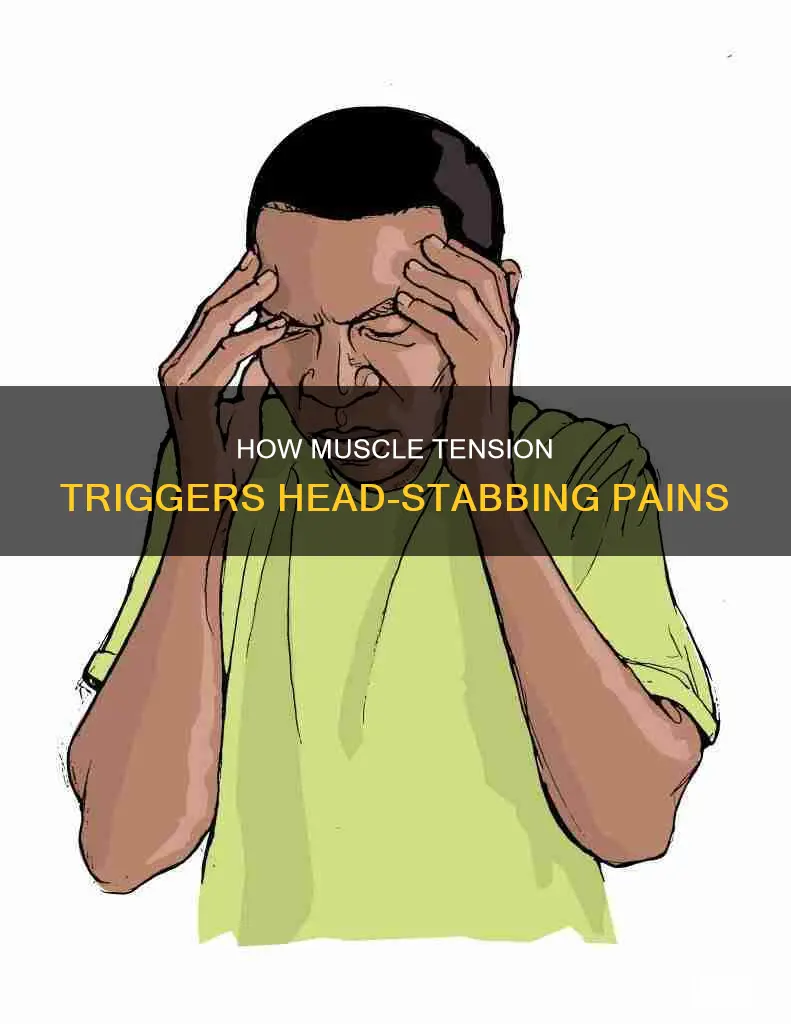 How Muscle Tension Triggers Head-Stabbing Pains | CyVigor
