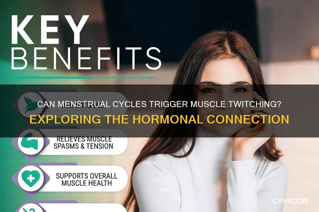 Can Menstrual Cycles Trigger Muscle Twitching? Exploring The Hormonal ...