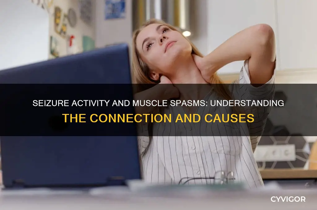 Seizure Activity And Muscle Spasms: Understanding The Connection And ...