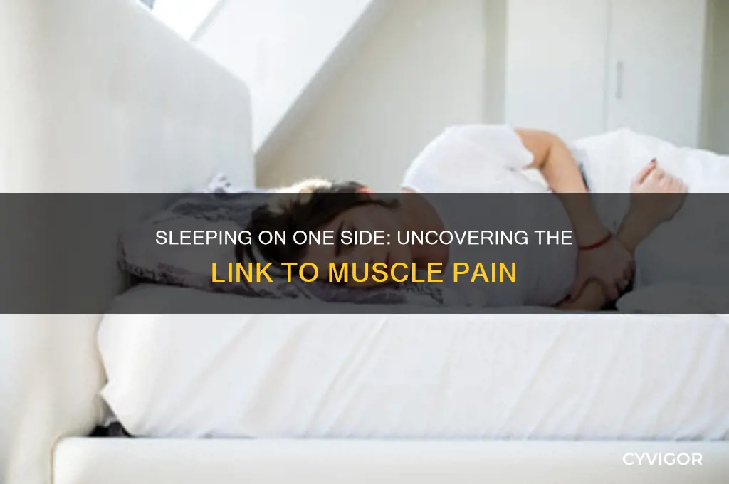 Sleeping On One Side: Uncovering The Link To Muscle Pain | CyVigor
