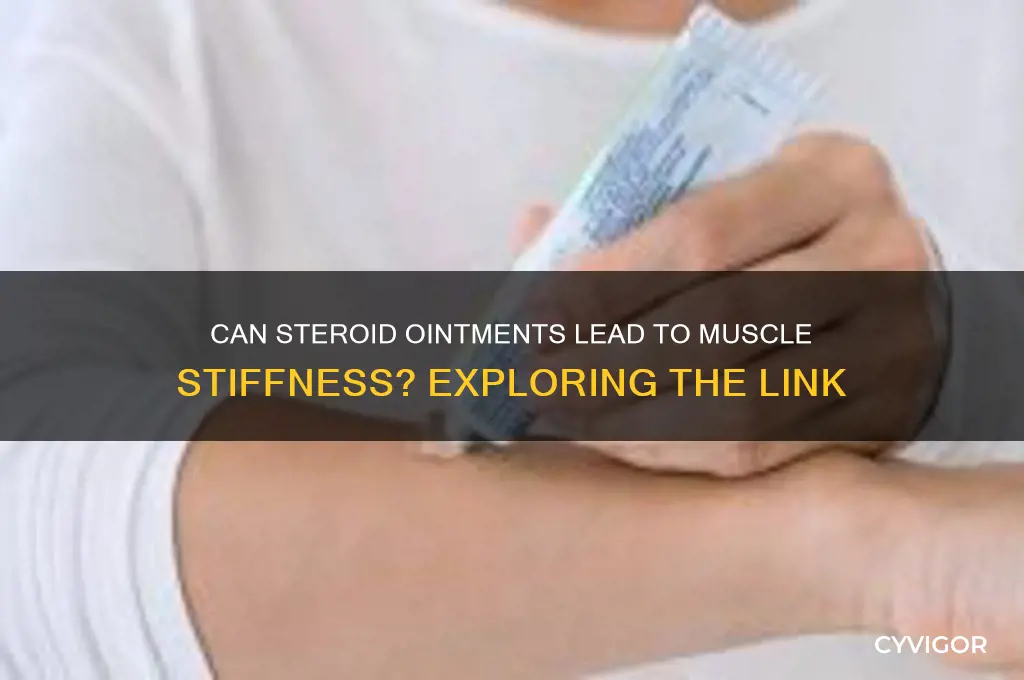Can Steroid Ointments Lead To Muscle Stiffness? Exploring The Link ...