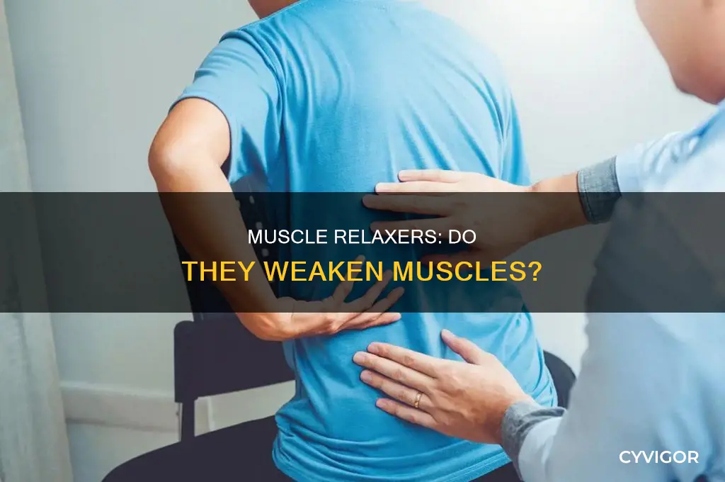 Muscle Relaxers: Do They Weaken Muscles? | CyVigor