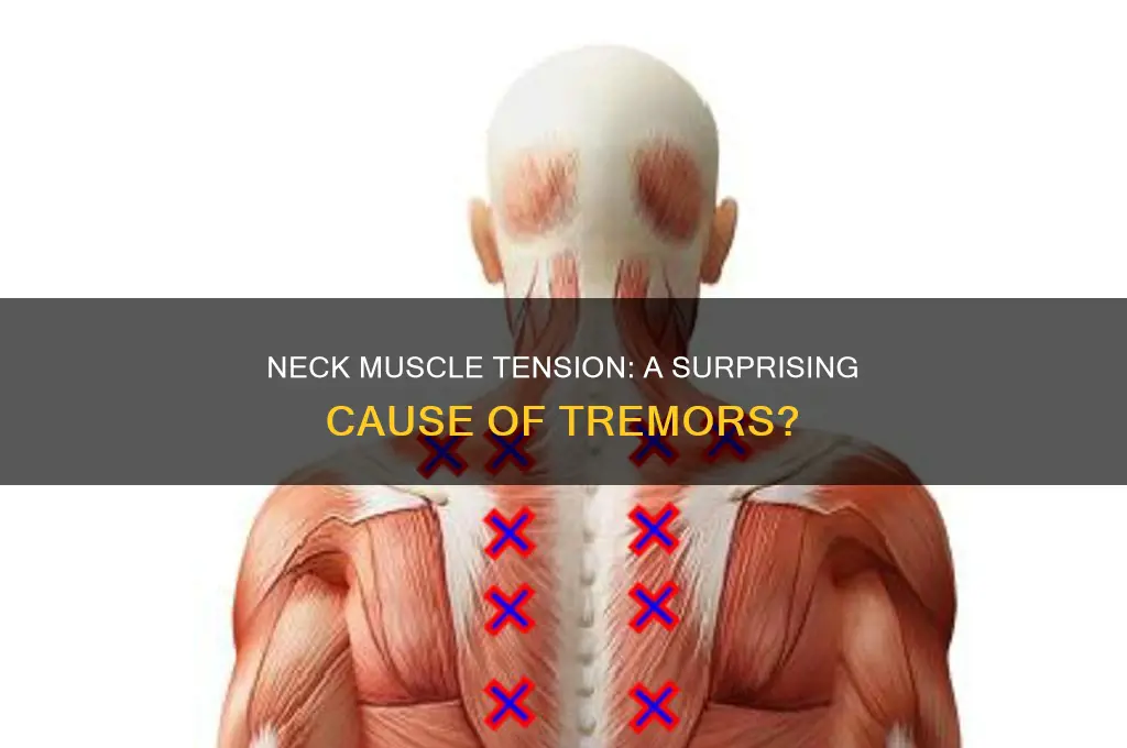 Neck Muscle Tension: A Surprising Cause Of Tremors? | CyVigor