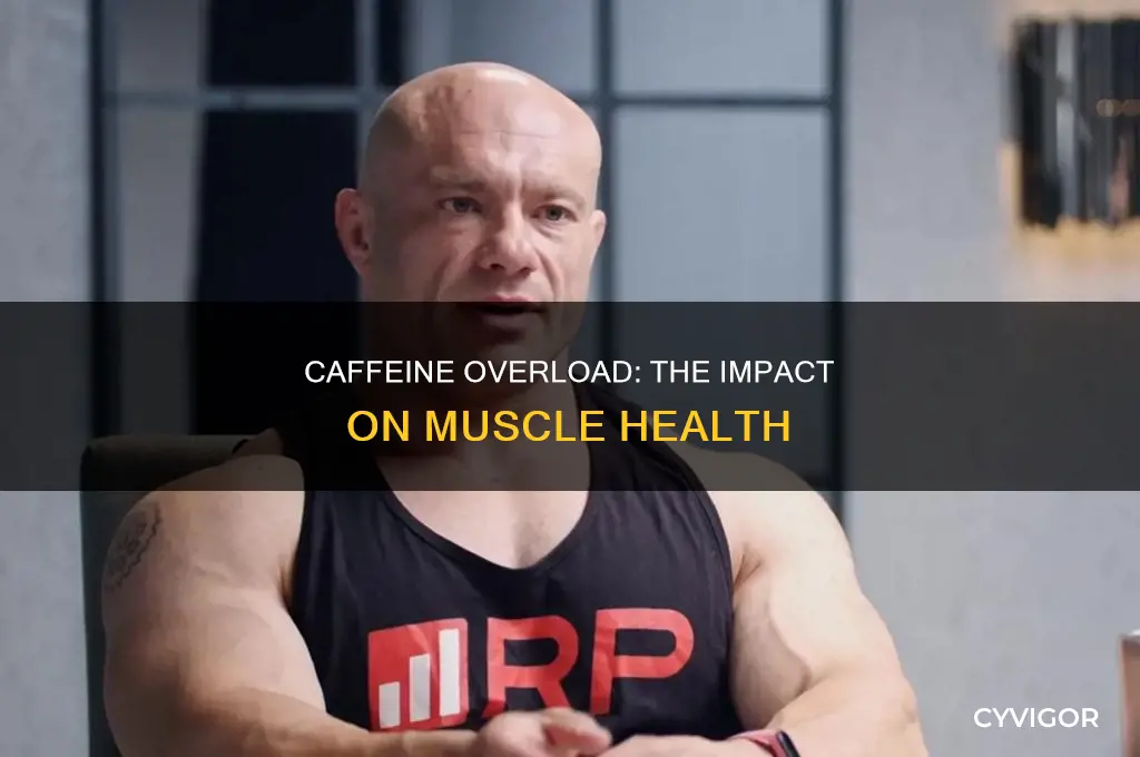 Caffeine Overload: The Impact On Muscle Health | CyVigor