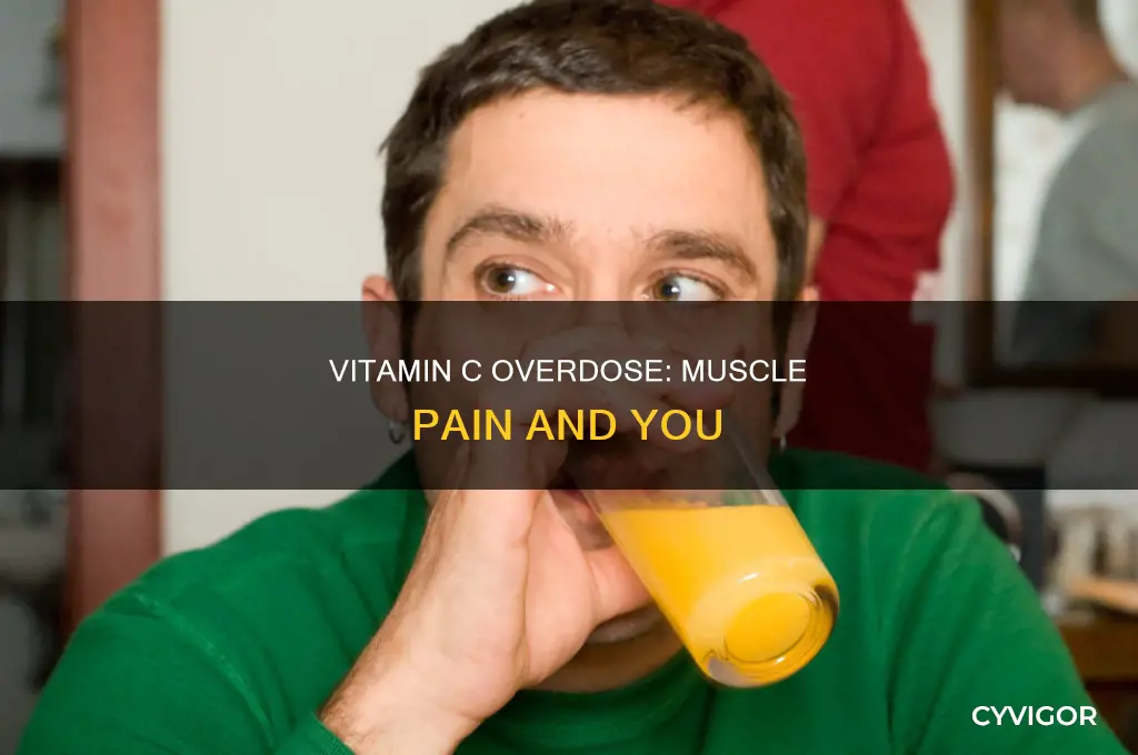 Vitamin C Overdose: Muscle Pain And You | CyVigor