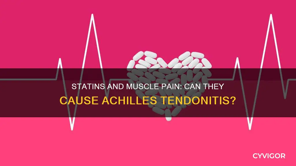 Statins And Muscle Pain: Can They Cause Achilles Tendonitis? | CyVigor