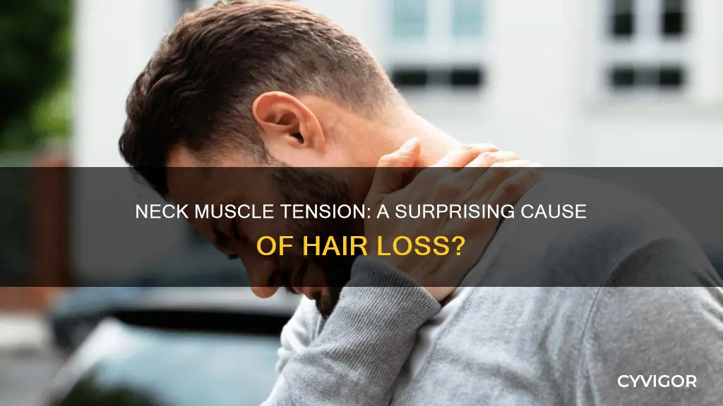 Neck Muscle Tension: A Surprising Cause Of Hair Loss? | CyVigor