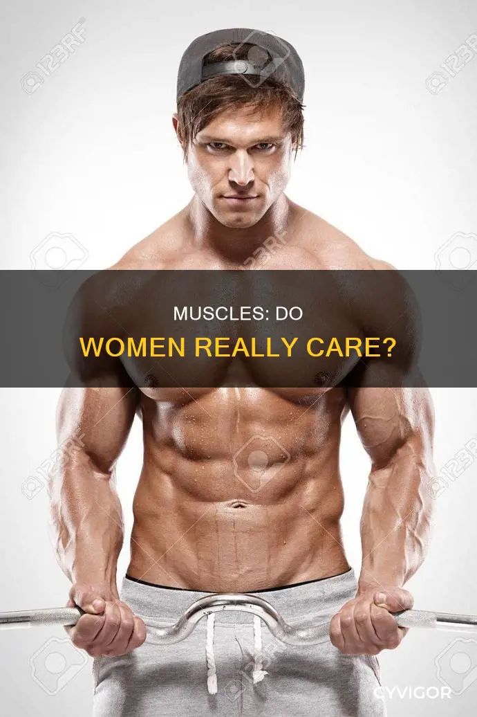 Muscles: Do Women Really Care? | CyVigor
