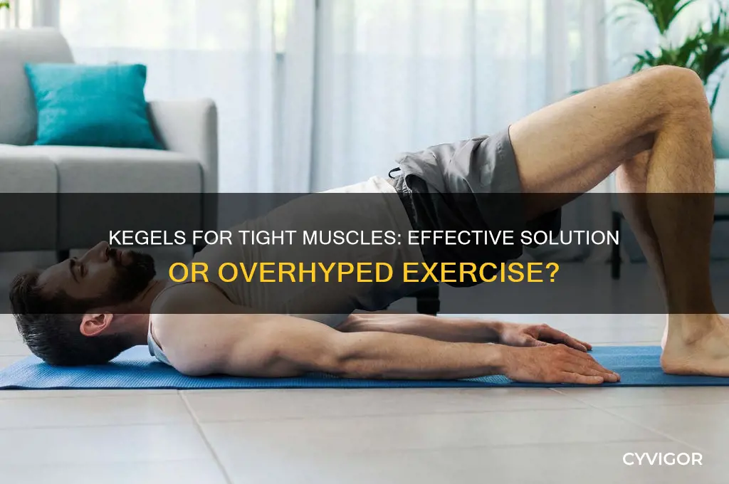 Kegels For Tight Muscles: Effective Solution Or Overhyped Exercise ...