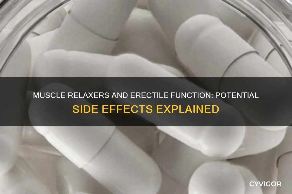 Muscle Relaxers And Erectile Function: Potential Side Effects Explained ...