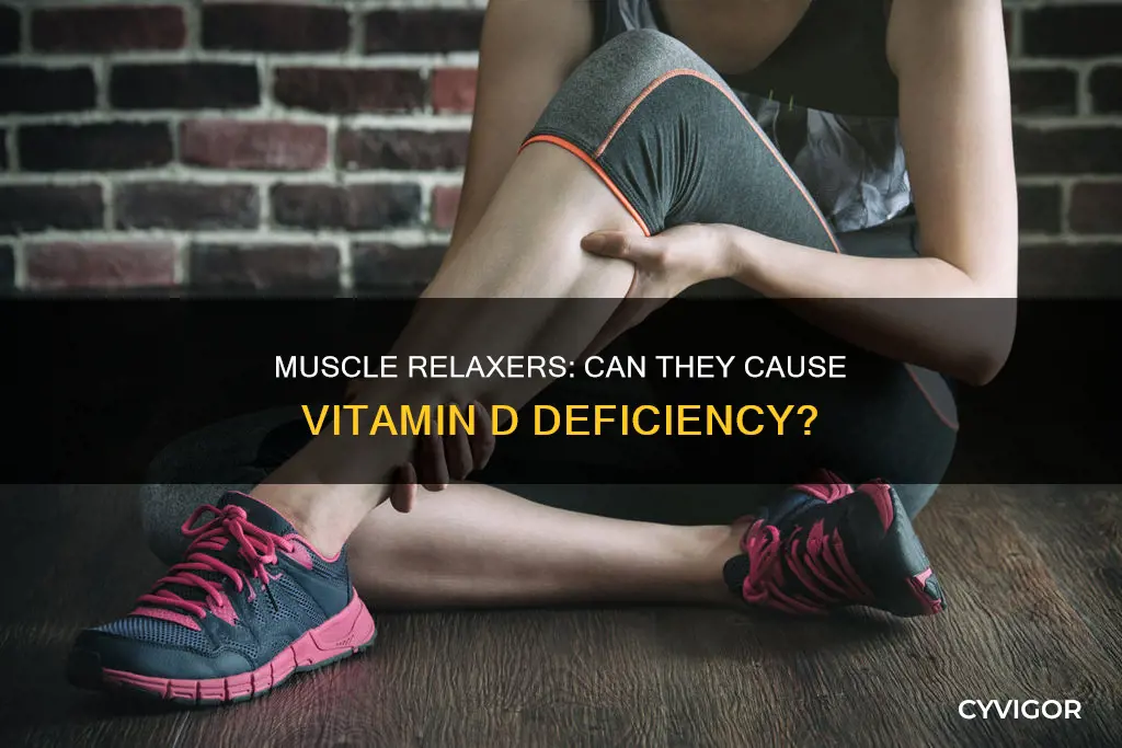 Muscle Relaxers: Can They Cause Vitamin D Deficiency? | CyVigor