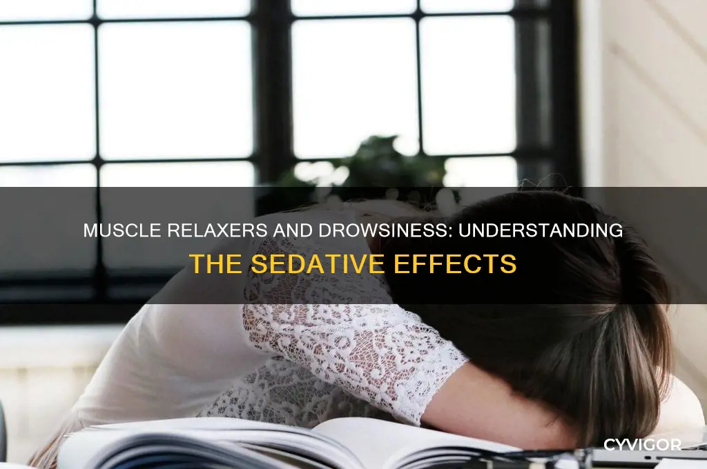 Muscle Relaxers And Drowsiness: Understanding The Sedative Effects ...