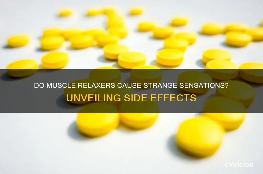 Do Muscle Relaxers Cause Strange Sensations? Unveiling Side Effects ...