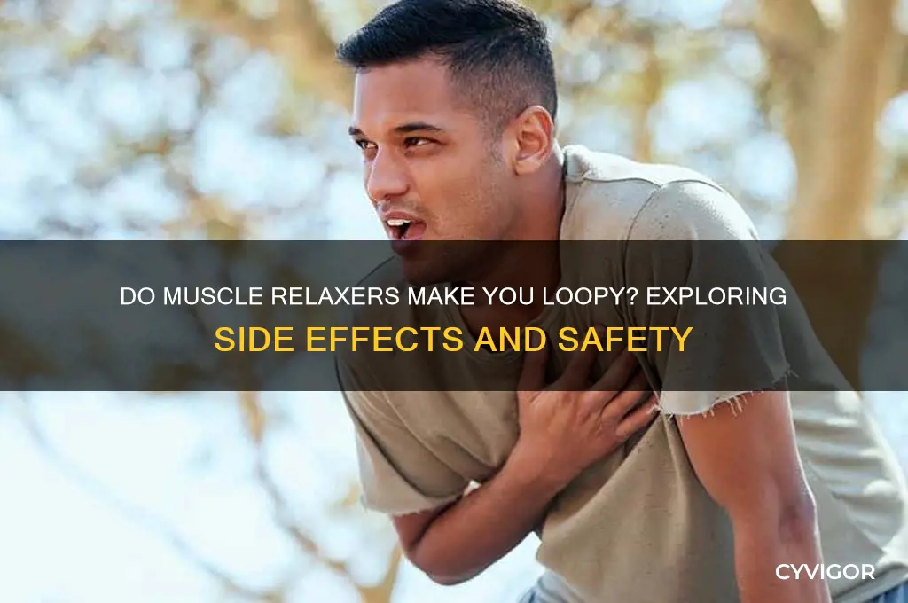 Do Muscle Relaxers Make You Loopy? Exploring Side Effects And Safety ...