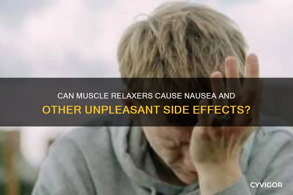 Can Muscle Relaxers Cause Nausea And Other Unpleasant Side Effects ...