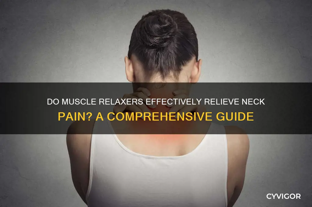 Do Muscle Relaxers Effectively Relieve Neck Pain? A Comprehensive Guide ...