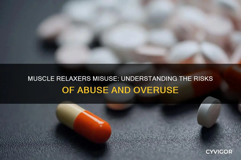 Muscle Relaxers Misuse: Understanding The Risks Of Abuse And Overuse ...