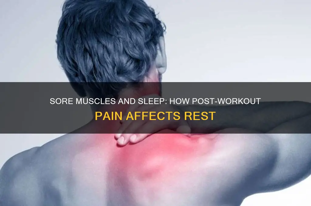 Sore Muscles And Sleep: How Post-Workout Pain Affects Rest | CyVigor