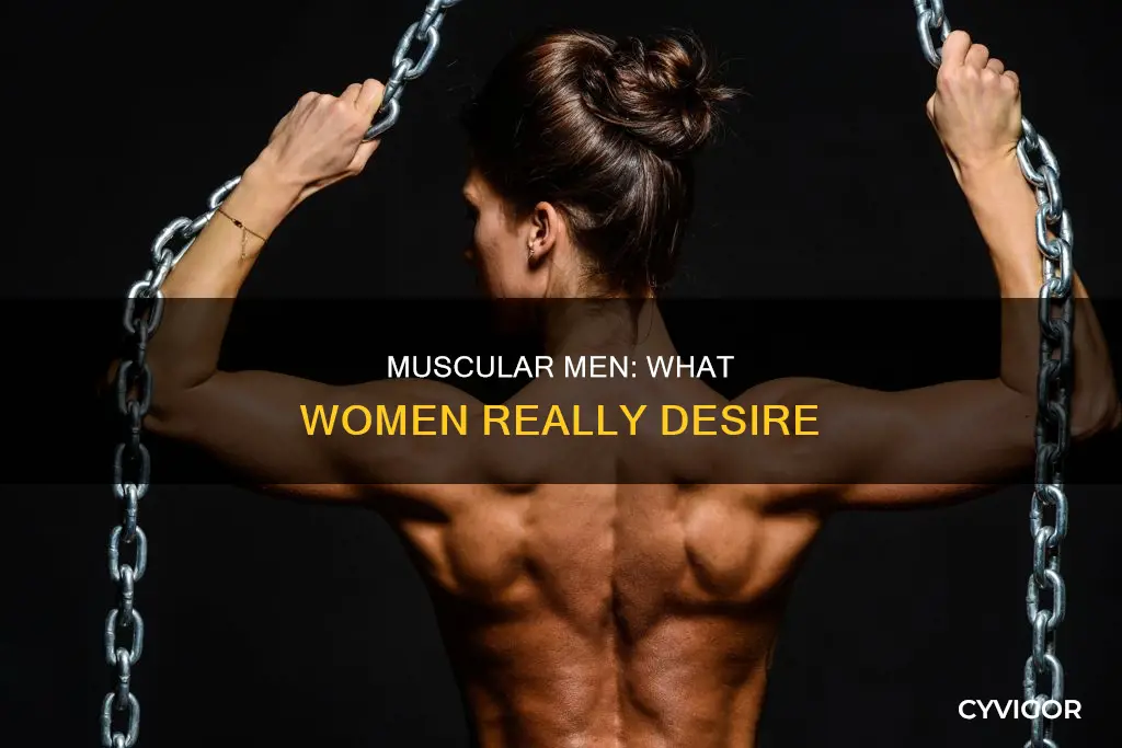 Muscular Men: What Women Really Desire | CyVigor