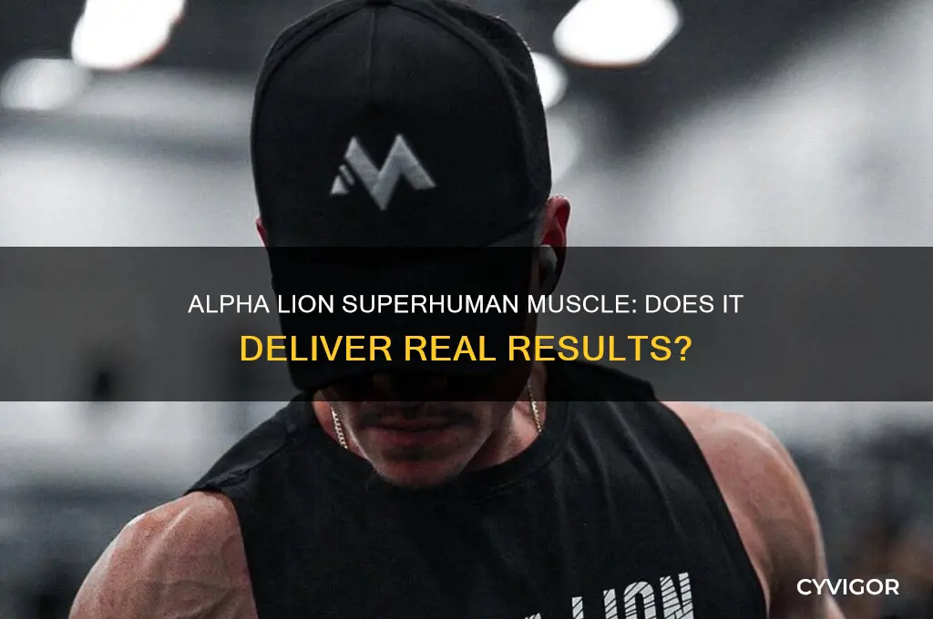 Alpha Lion Superhuman Muscle: Does It Deliver Real Results? | CyVigor