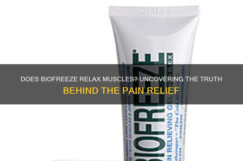 Does Biofreeze Relax Muscles? Uncovering The Truth Behind The Pain ...