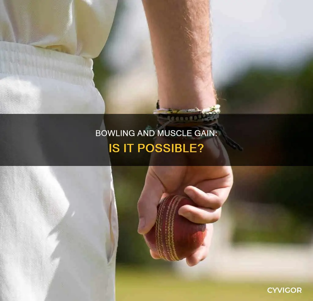Bowling And Muscle Gain: Is It Possible? | CyVigor