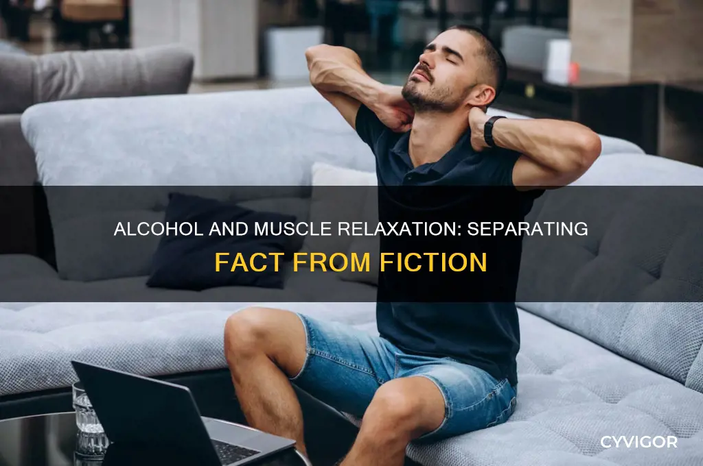Alcohol And Muscle Relaxation: Separating Fact From Fiction | CyVigor