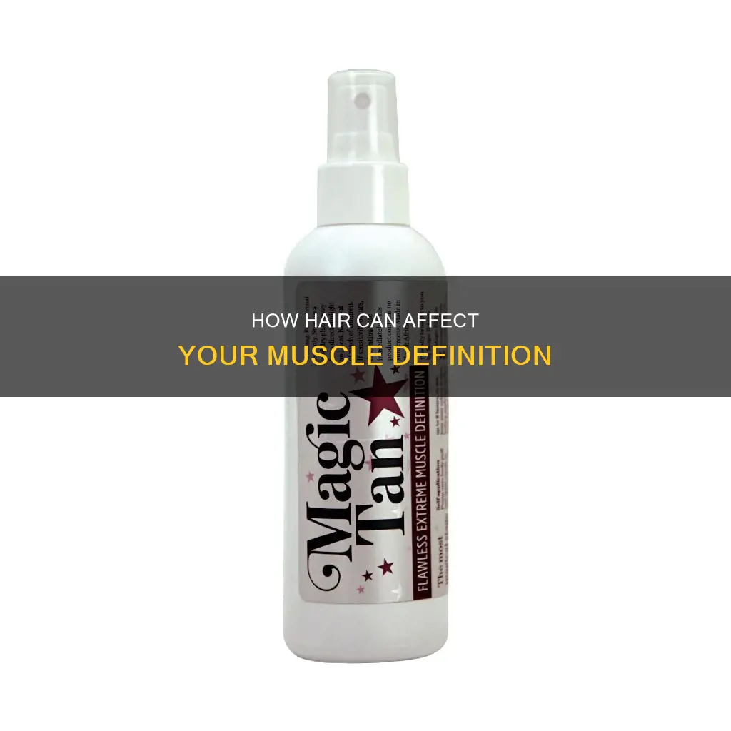 How Hair Can Affect Your Muscle Definition | CyVigor