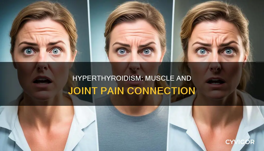 Hyperthyroidism: Muscle And Joint Pain Connection | CyVigor