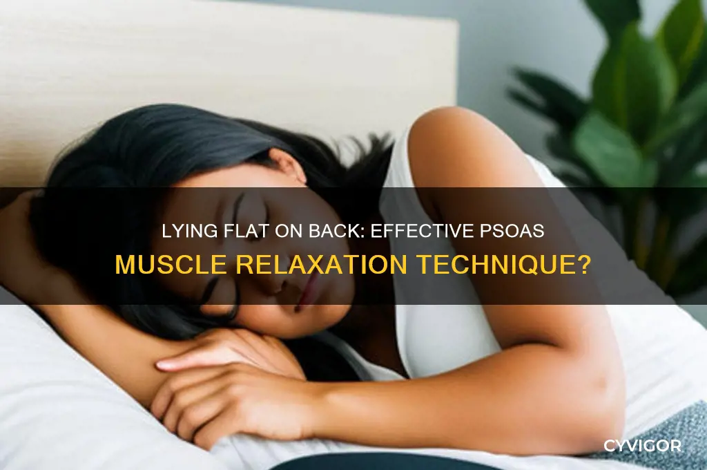 Lying Flat On Back: Effective Psoas Muscle Relaxation Technique? | CyVigor