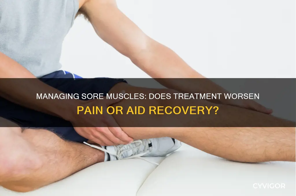 Managing Sore Muscles: Does Treatment Worsen Pain Or Aid Recovery ...