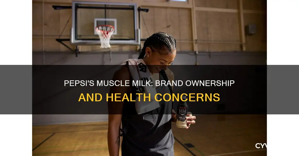 Pepsi's Muscle Milk: Brand Ownership And Health Concerns | CyVigor