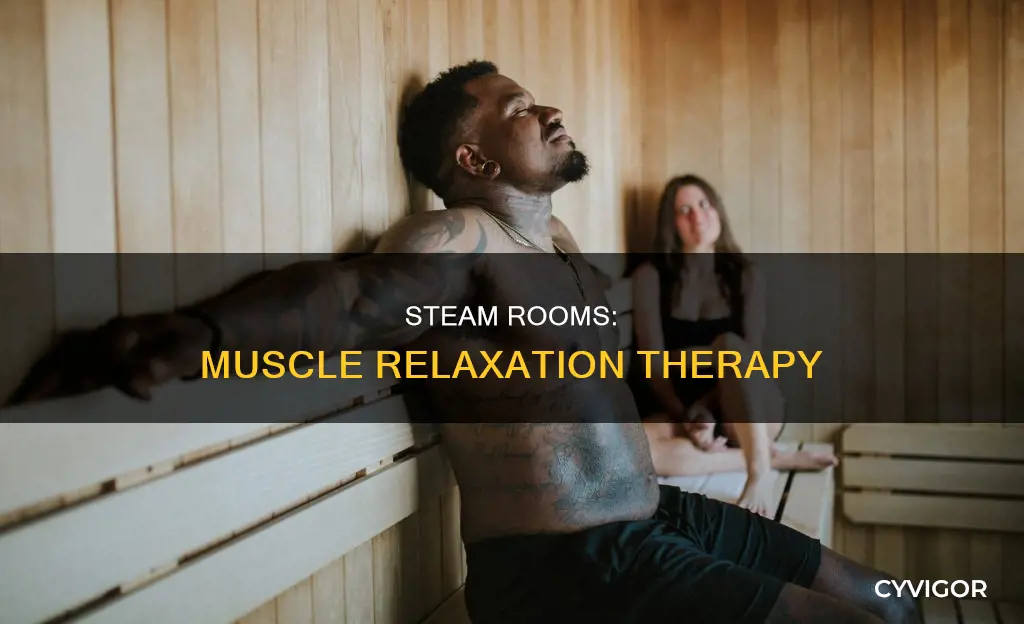 Steam Rooms: Muscle Relaxation Therapy | CyVigor