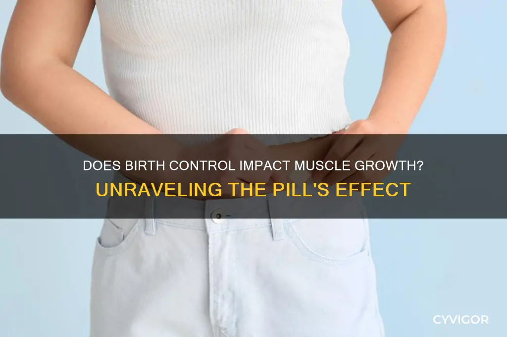Does Birth Control Impact Muscle Growth? Unraveling The Pill's Effect ...