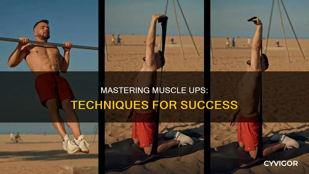 Mastering Muscle Ups: Techniques For Success | CyVigor
